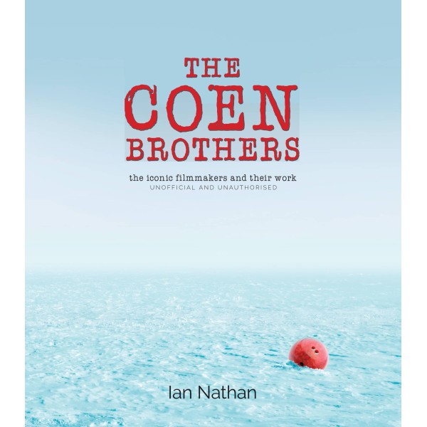 Ian Nathan | The Coen Brothers: The Iconic Filmmakers and Their Work ...